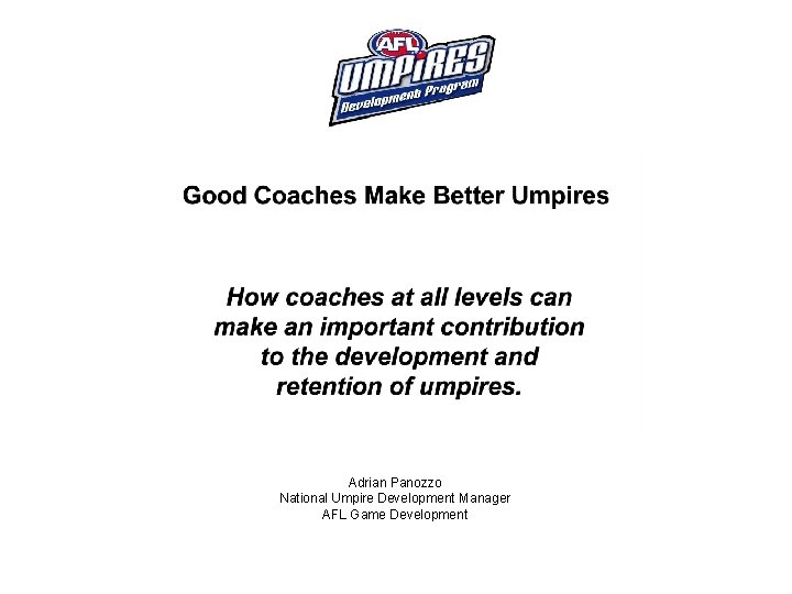 Adrian Panozzo National Umpire Development Manager AFL Game