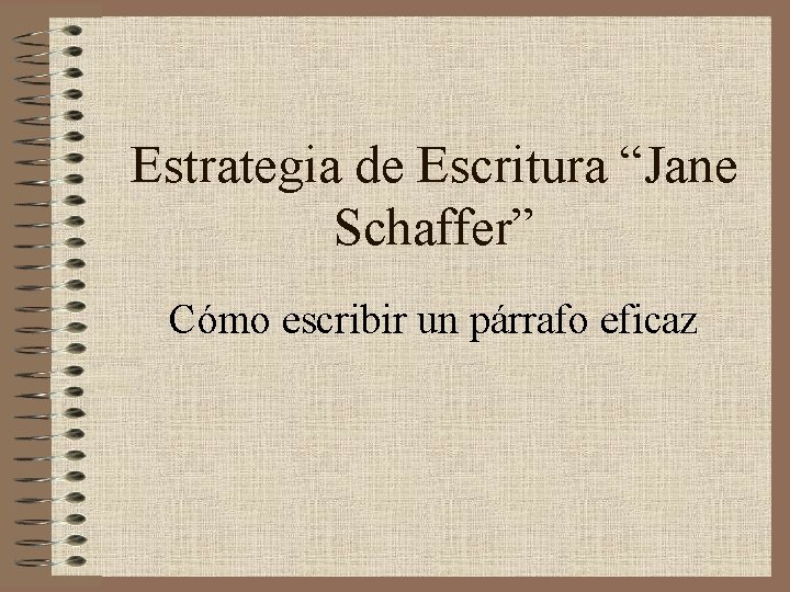 Estrategia de Escritura Jane Schaffer Cmo escribir un