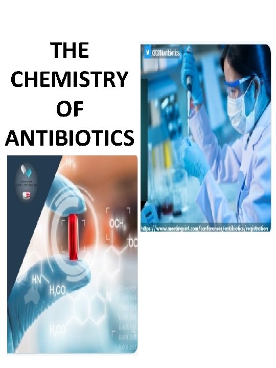 THE CHEMISTRY OF ANTIBIOTICS Lecture Six The Chemistry