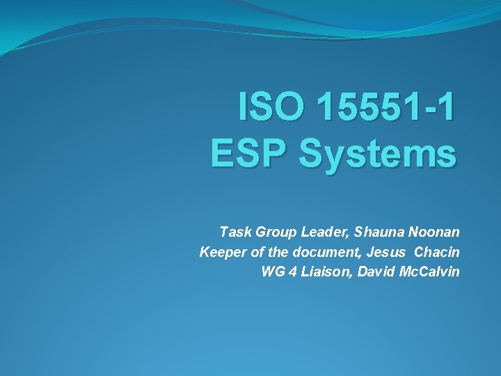 ISO 15551 1 ESP Systems Task Group Leader