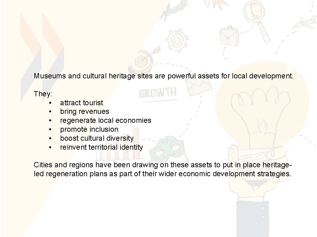 Museums and cultural heritage sites are powerful assets