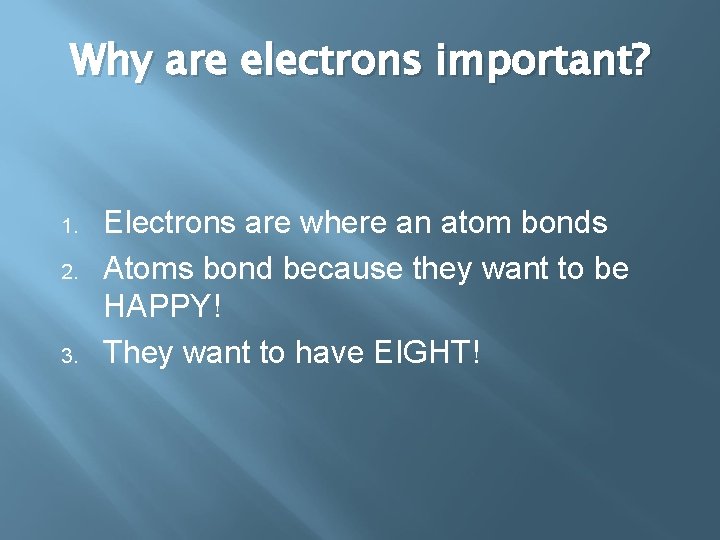 Why are electrons important 1 2 3 Electrons