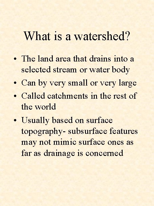 What is a watershed Who measures watersheds What