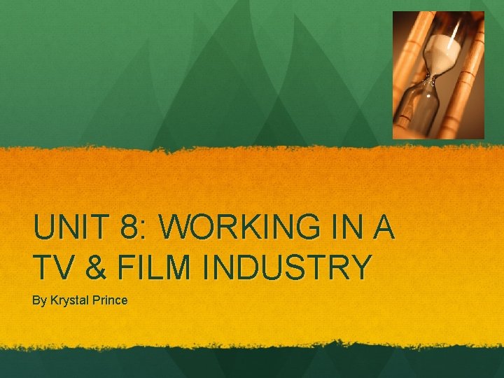 UNIT 8 WORKING IN A TV FILM INDUSTRY