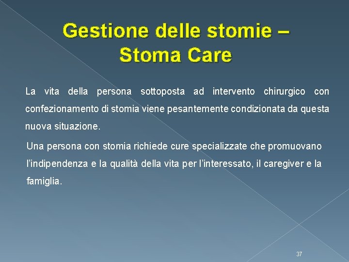 Gestione delle stomie Stoma Care Il termine stomia