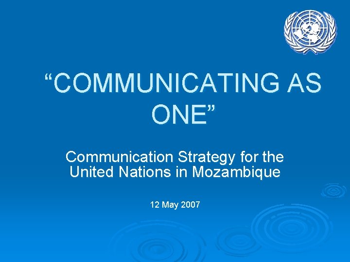 COMMUNICATING AS ONE Communication Strategy for the United