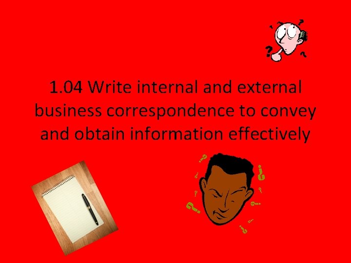 1 04 Write internal and external business correspondence
