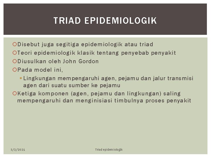 KONSEP PENYEBAB PENYAKIT KONSEP Ide atau rancangan yang