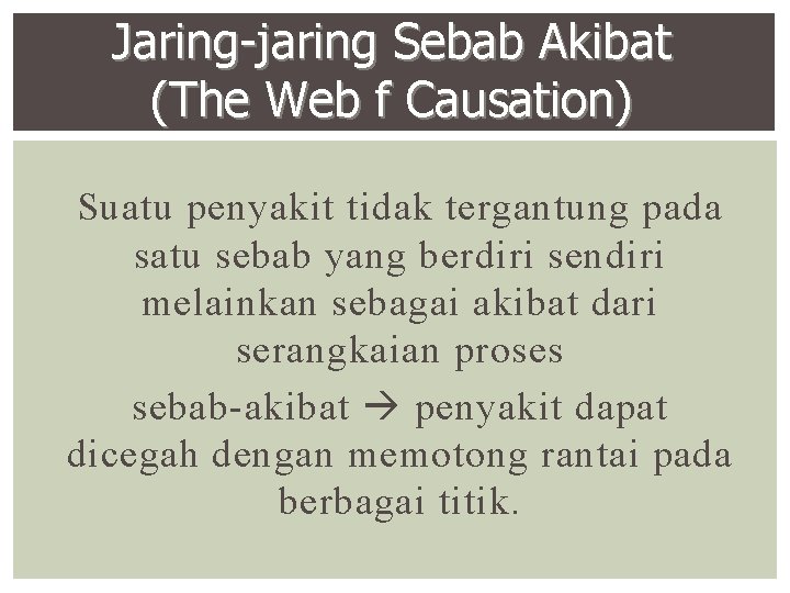 KONSEP PENYEBAB PENYAKIT KONSEP Ide atau rancangan yang
