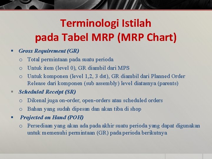 PERENCANAAN KEBUTUHAN BAHAN MATERIAL REQUIREMENT PLANNING Mekanisme dan