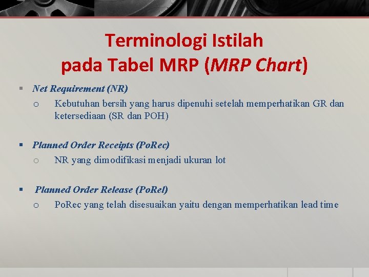 PERENCANAAN KEBUTUHAN BAHAN MATERIAL REQUIREMENT PLANNING Mekanisme dan