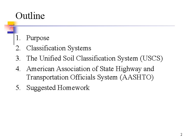 III Soil Classification 1 Outline 1 2 3