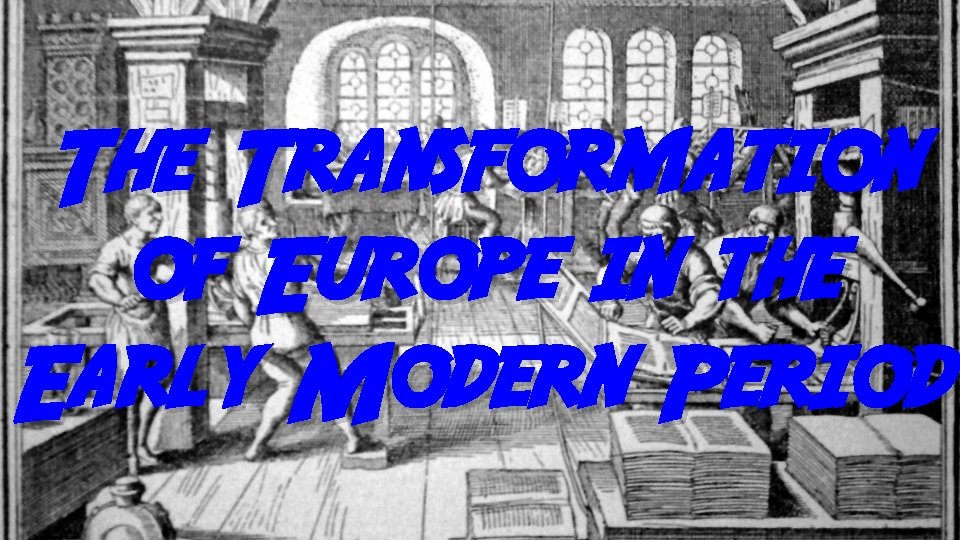 The Transformation of Europe in the Early Modern