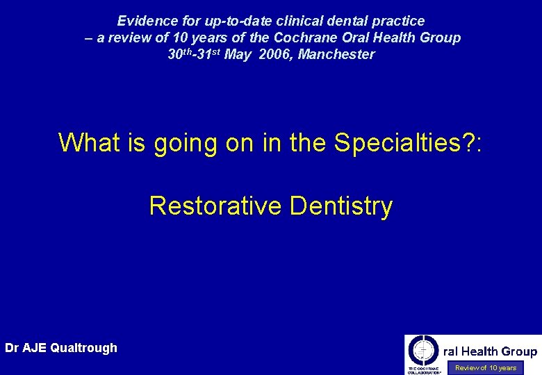 Evidence for uptodate clinical dental practice a review