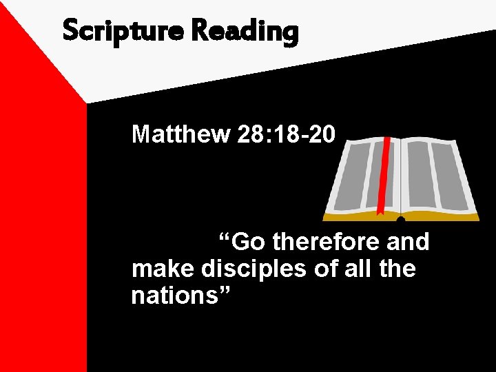 Scripture Reading Scripture Reading Matthew 28 18 20