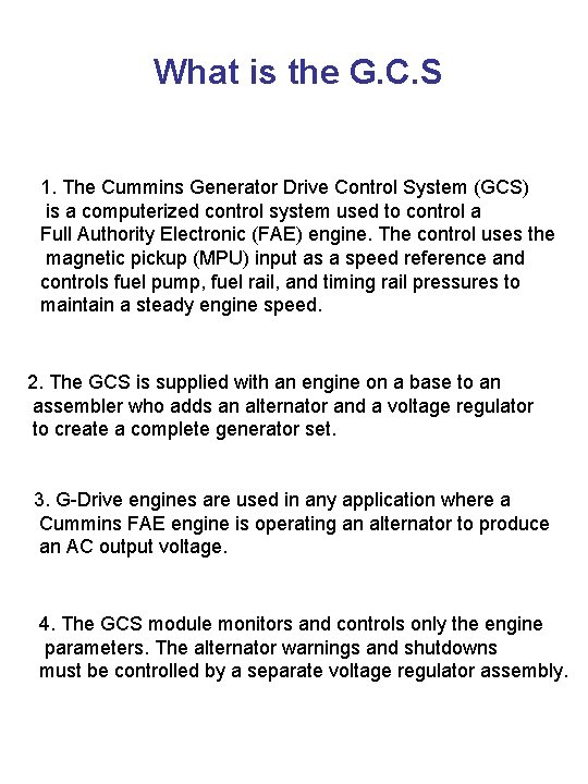 What is the G C S 1 The