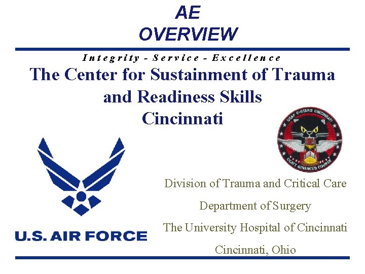 AE OVERVIEW Integrity Service Excellence The Center for