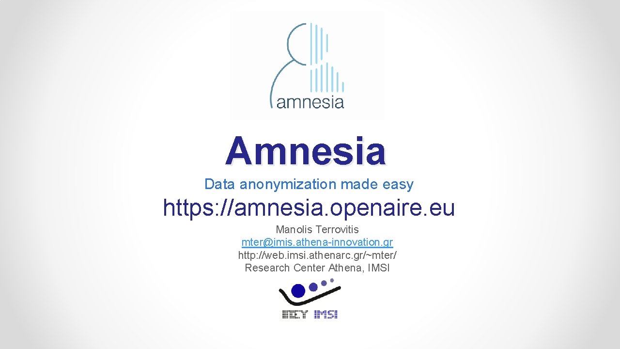 Amnesia Data anonymization made easy https amnesia openaire