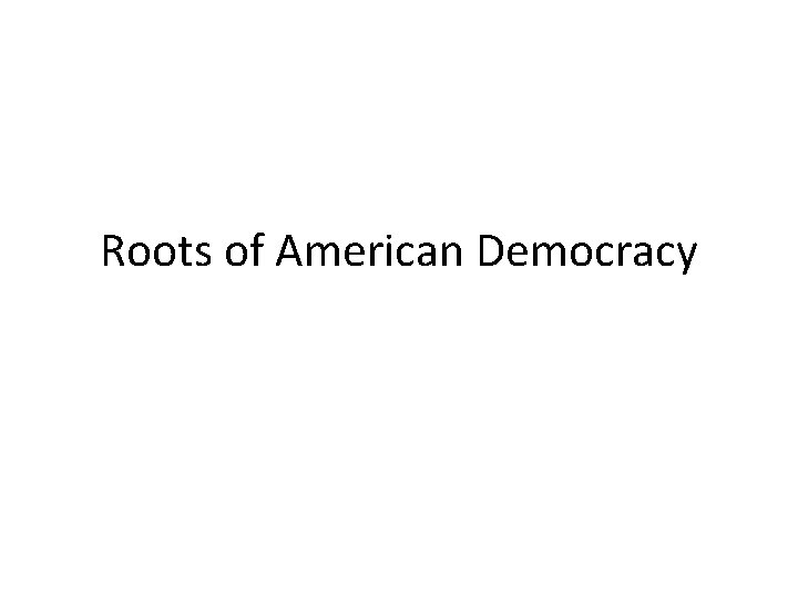 Roots of American Democracy First Permanent American Colony