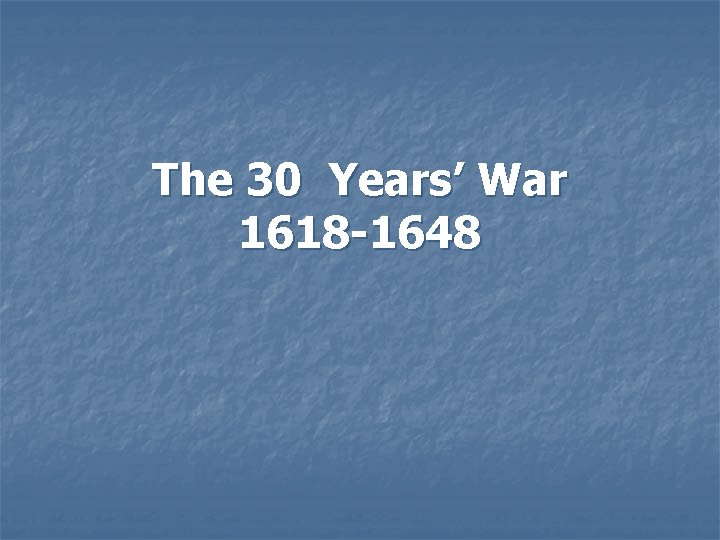 The 30 Years War 1618 1648 Historical Background