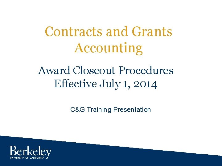 Contracts and Grants Accounting Award Closeout Procedures Effective