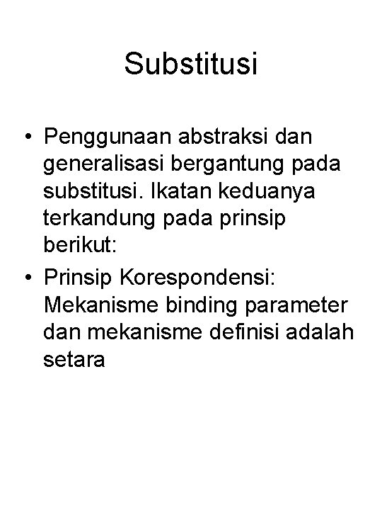 Abstraksi dan Generalisasi Abstraksi adalah penekanan pada gagasan