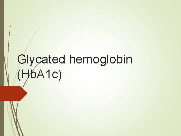 Glycated hemoglobin Hb A 1 c Introduction Diabetes