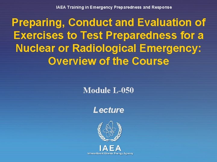 IAEA Training in Emergency Preparedness and Response Preparing