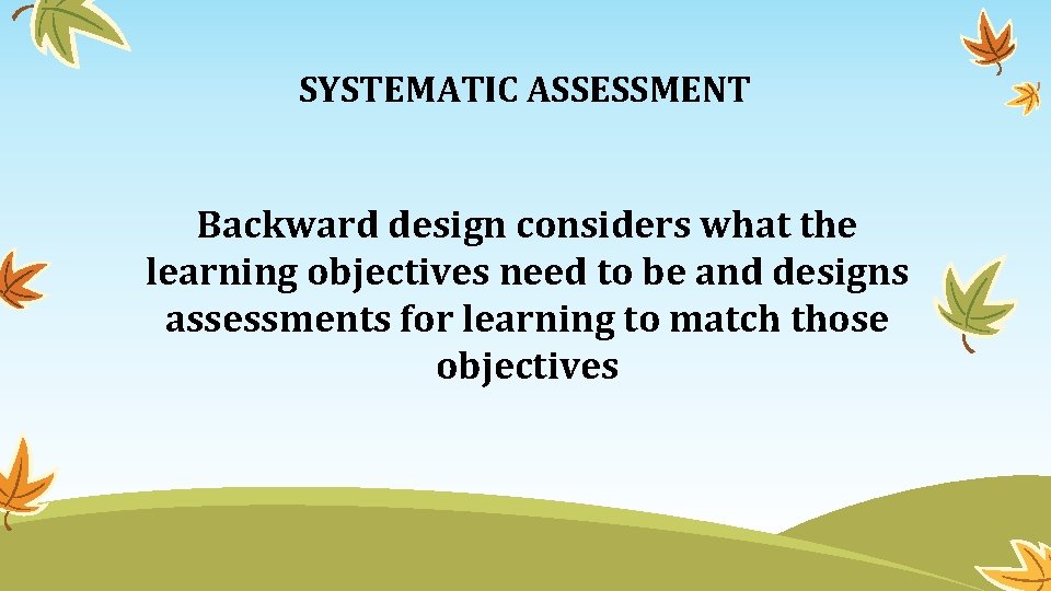 UNDERSTANDING ASSESSMENTS NANCY POLLITT SYSTEMATIC ASSESSMENT Backward ...