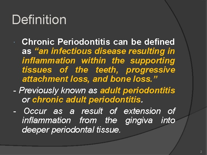 CHRONIC PERIODONTITIS 1 Definition Chronic Periodontitis can be