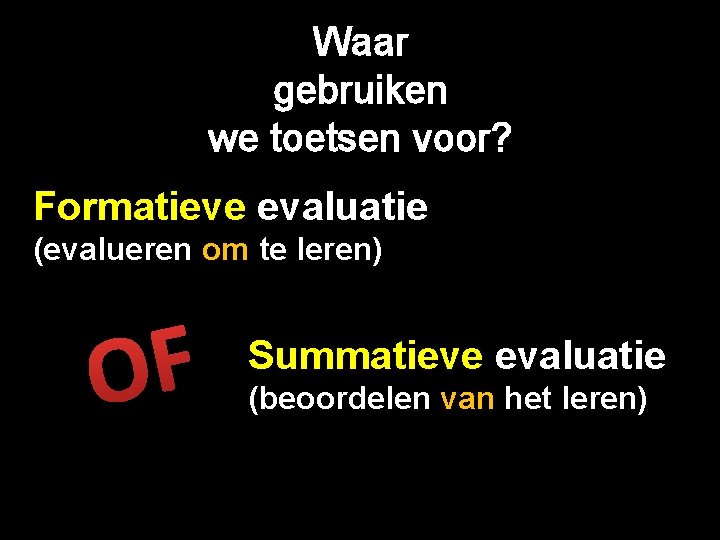 Formatief Toetsen Ren Kneyber Waar gebruiken we toetsen