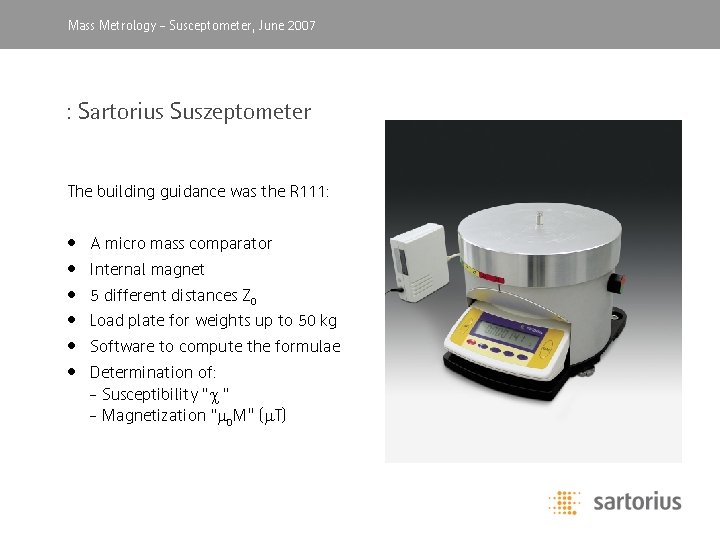 Mass Metrology April Susceptometer 2003 June 2007 Sartorius