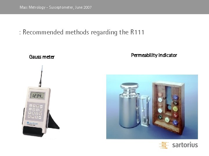 Mass Metrology April Susceptometer 2003 June 2007 Sartorius