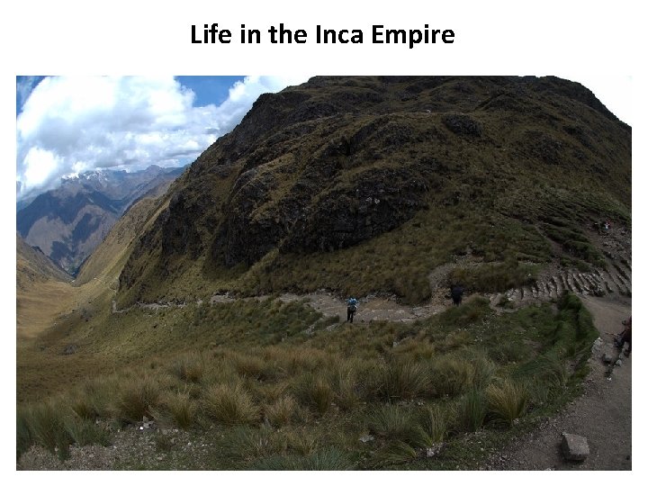 Life in the Inca Empire Life in the