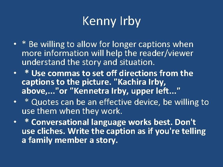 Cutlines aka captions Kenny Irby Photo captions are