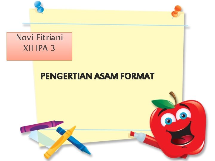Novi Fitriani XII IPA 3 PENGERTIAN ASAM FORMAT
