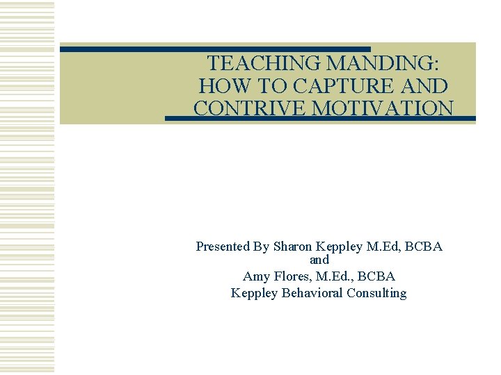 TEACHING MANDING HOW TO CAPTURE AND CONTRIVE MOTIVATION