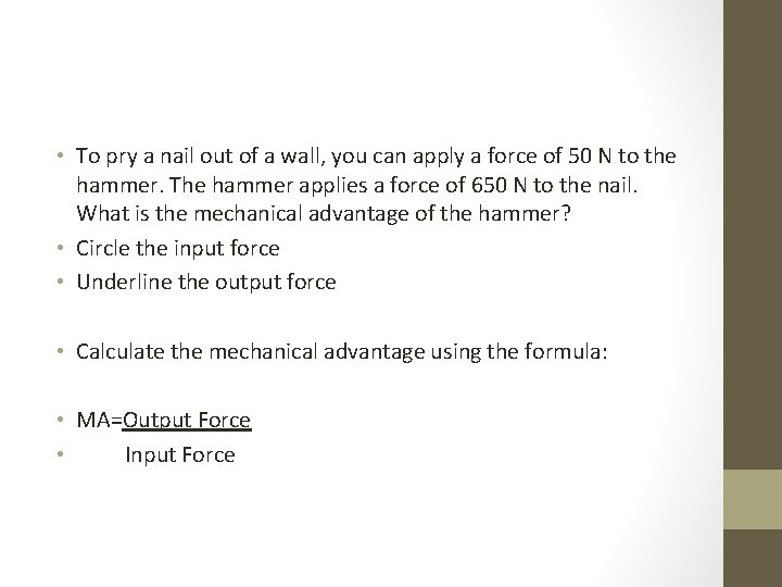 Calculating Mechanical Advantage MAOuput force Input Force https