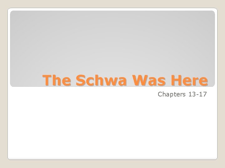 The Schwa Was Here Chapters 13 17 Chapter