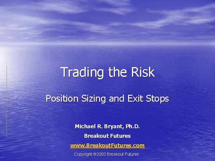 Trading the Risk Position Sizing and Exit Stops