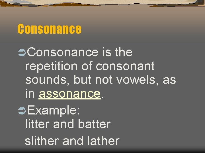 Alliteration The repetition of beginning consonant sounds She