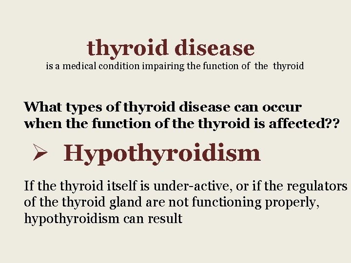Thyroid Disease What is the thyroid and what