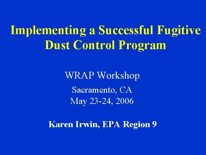 Implementing a Successful Fugitive Dust Control Program WRAP