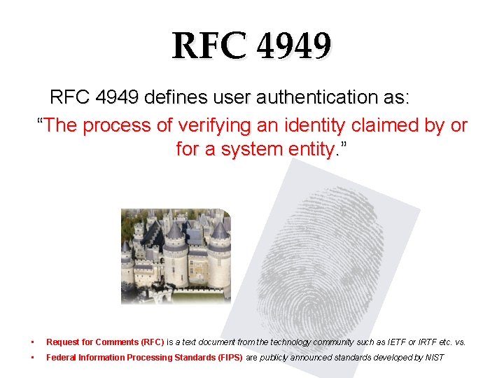 User Authentication RFC 4949 defines user authentication as