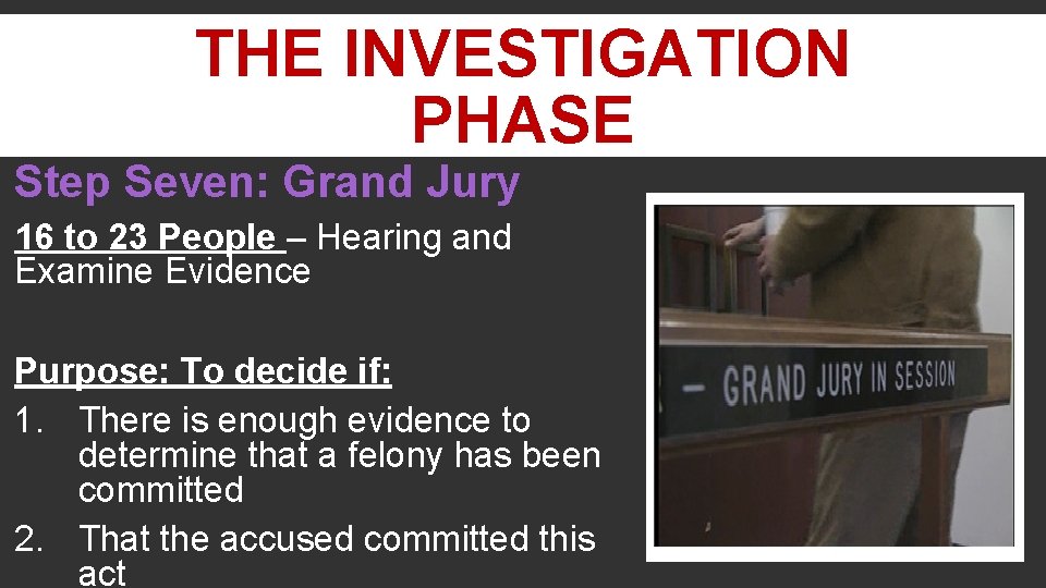 CRIMINAL JUSTICE PROCESS THE INVESTIGATION PHASE Step One