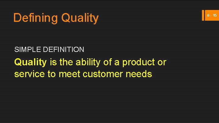 BAB 6 Manajemen Kualitas Managing Quality Provides a
