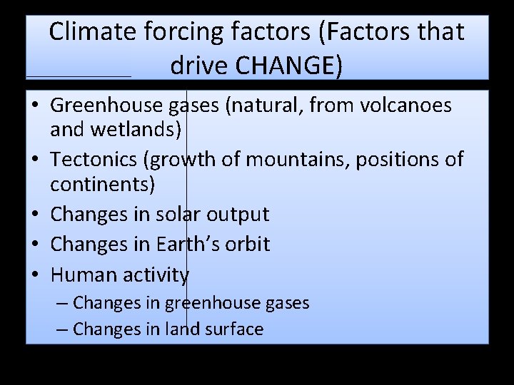 Climate systemsplay Objectives Explore components of the climate