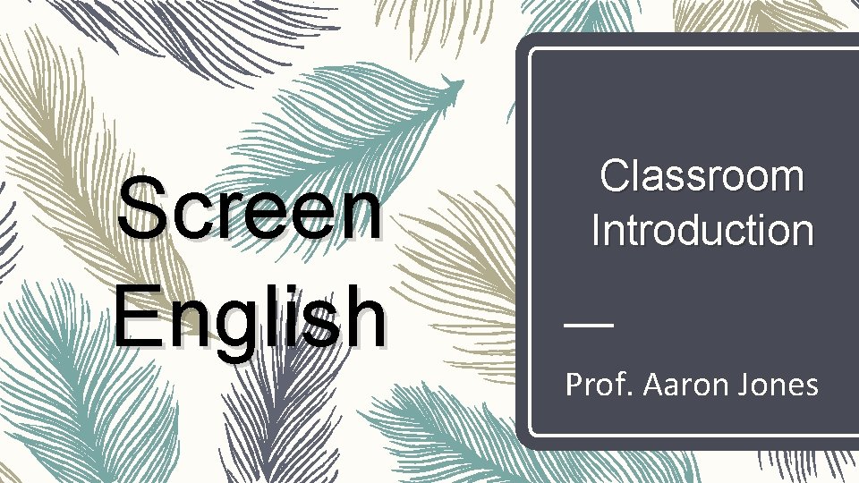 Screen English Classroom Introduction Prof Aaron Jones Class