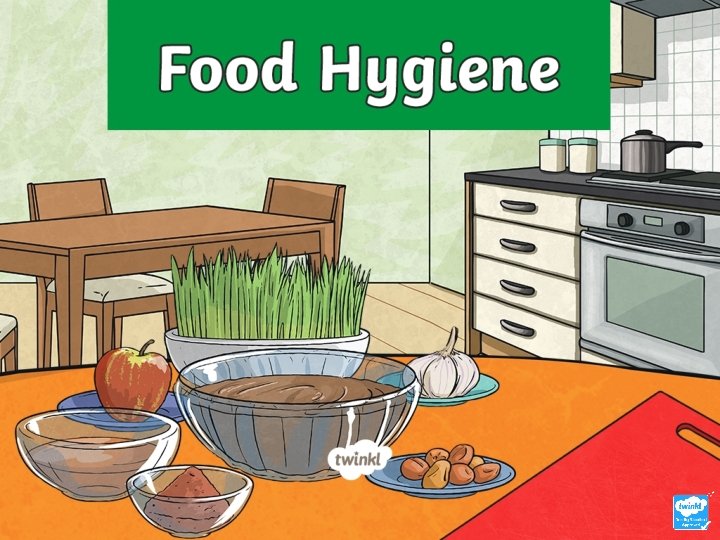 Proper Food Hygiene It is really important that