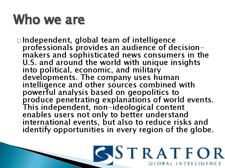 Strategic Forecasting Inc Who we are Independent global